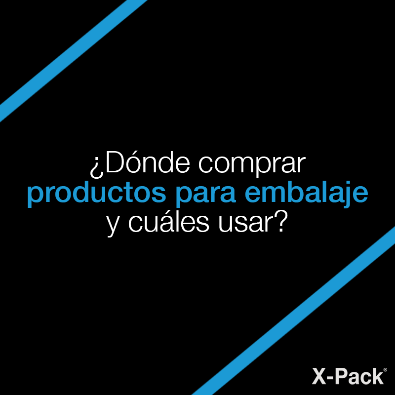 ¿Dónde comprar productos para embalaje y cuáles usar?